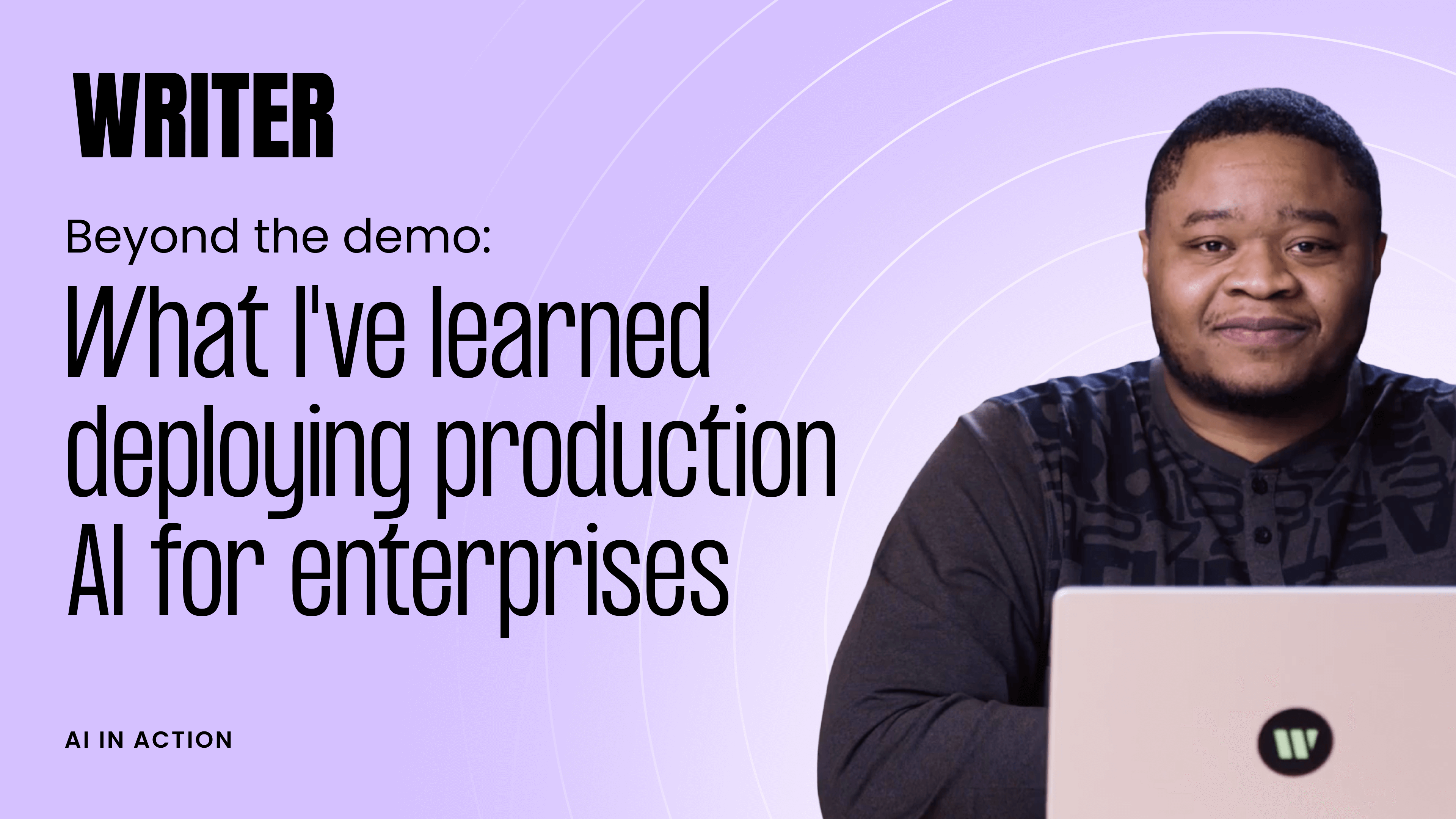 What I've learned deploying production AI for enterprises - WRITER